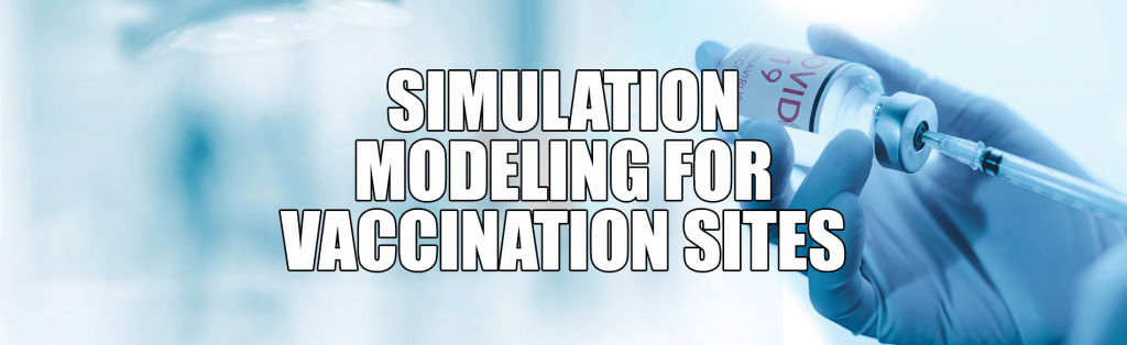 Simulation Modeling for COVID-19 Vaccination Sites | FlexSim